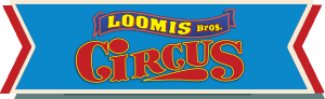 Loomis Bros. Circus – Loomis Bros. Circus